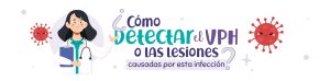 Cómo detectar el VPH - Liga Colombiana contra el Cáncer